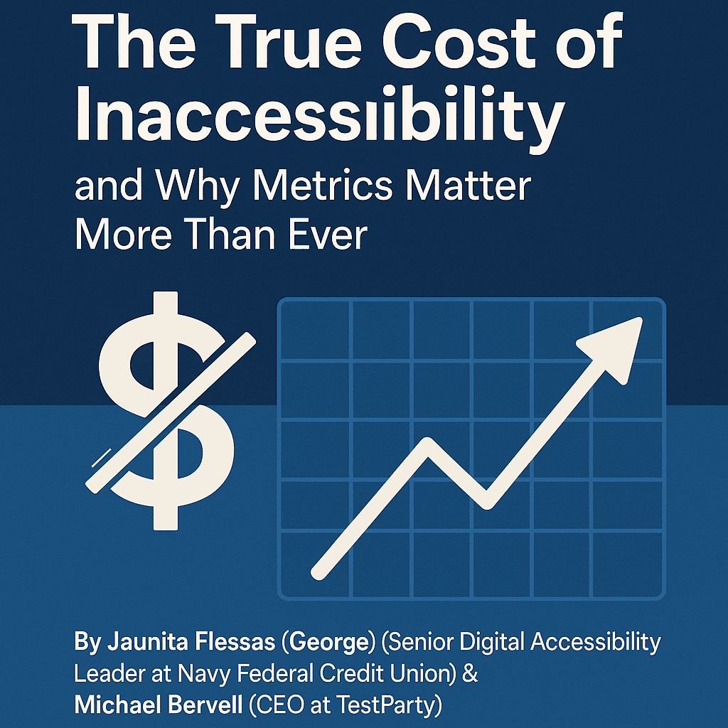 The True Cost of Inaccessibility and Why Metrics Matter More Than Ever ...